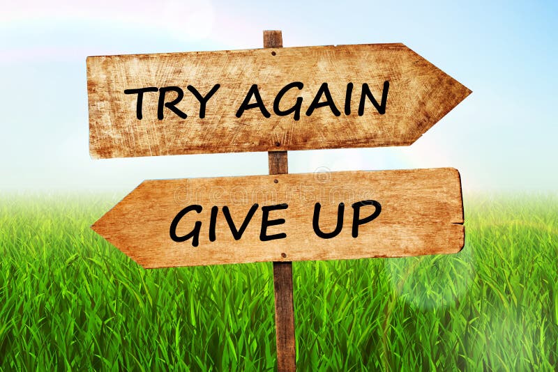 Try Again and Give Up Signs. Stock Image - Image of giveup, posts ...