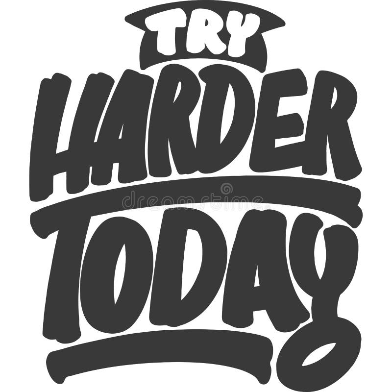 Try Harder Today Motivational Typography Quote Design Stock Vector ...