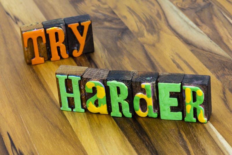 Try Harder Work Hard Be Responsible Success Stock Photo - Image of goal ...