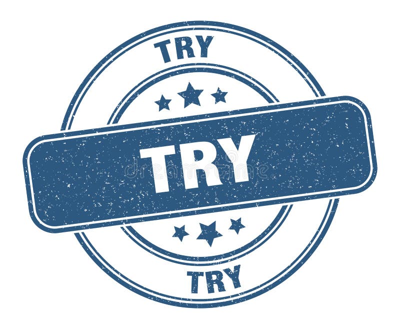 Try Stamp. Try Round Grunge Sign Stock Vector - Illustration of sign ...