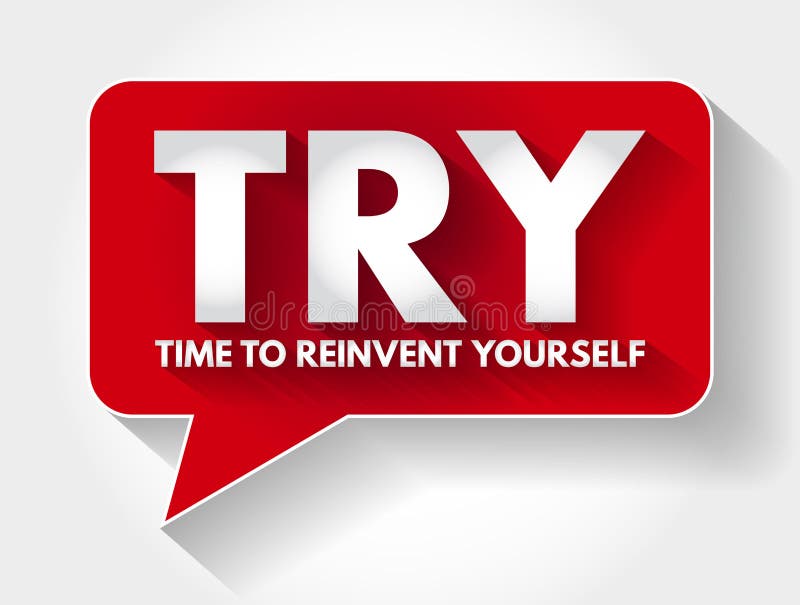 TRY - Time To Reinvent Yourself Acronym Message Bubble, Business ...