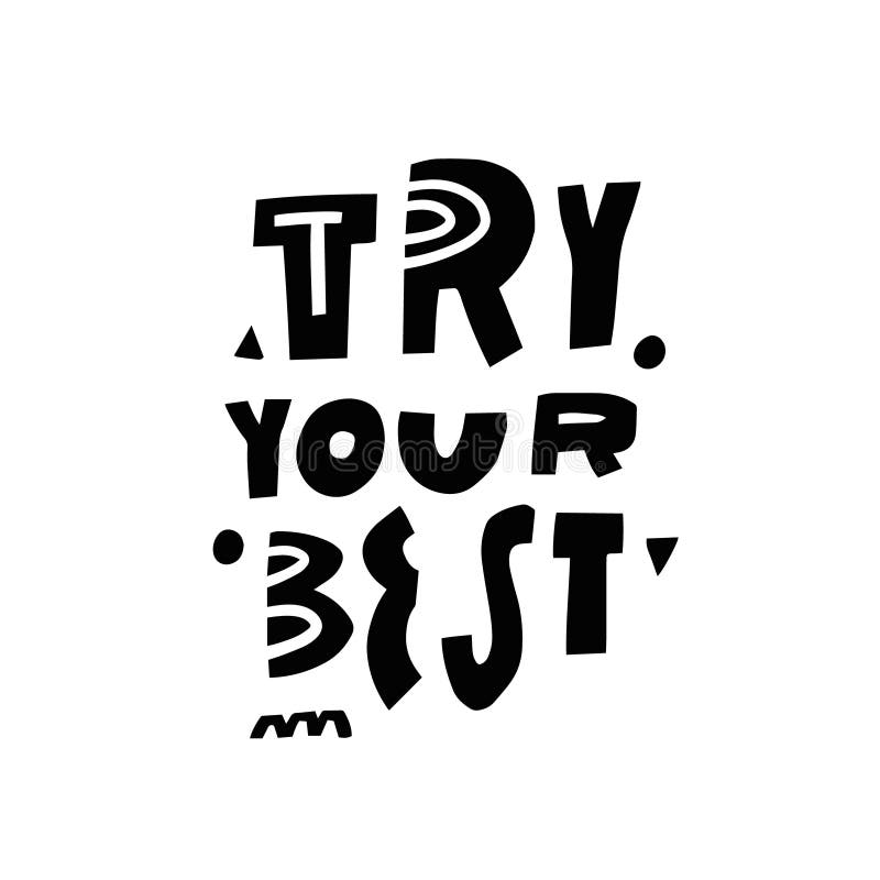 Try Your Best. Hand Drawn Black Color Modern Typography Lettering ...