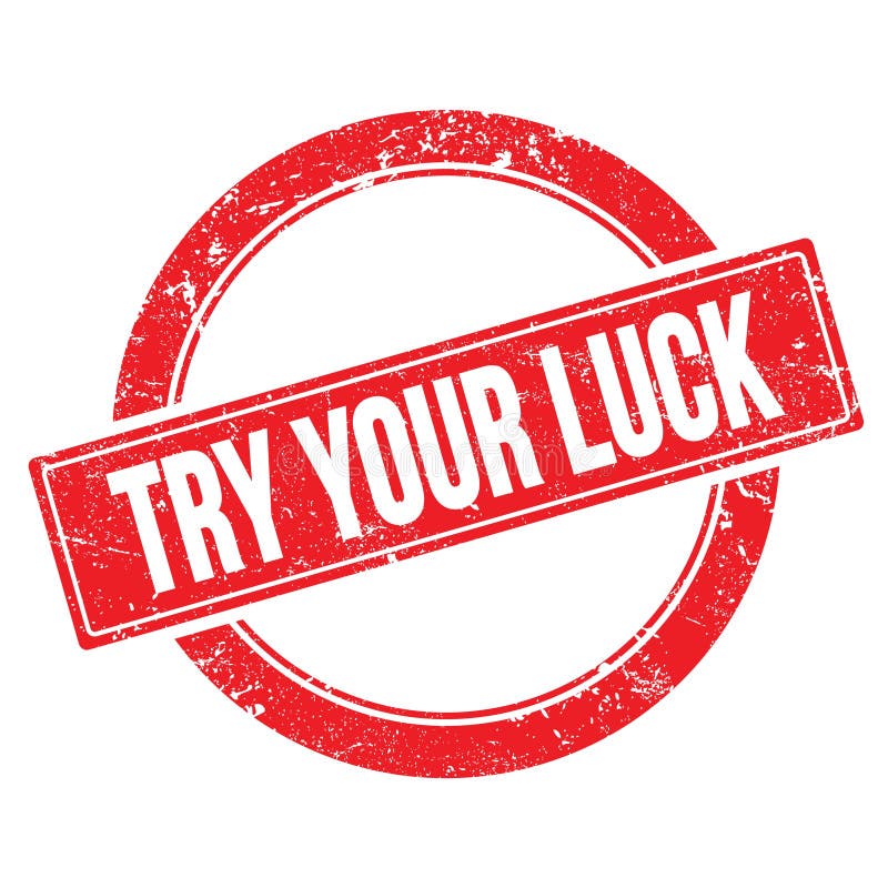 TRY YOUR LUCK Text on Red Grungy Round Stamp Stock Illustration ...