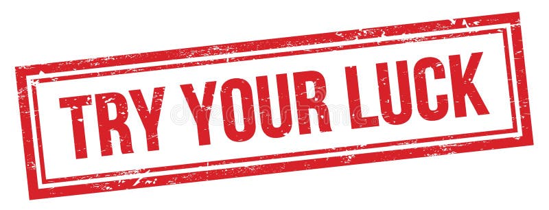 TRY YOUR LUCK Text on Red Grungy Vintage Stamp Stock Illustration ...