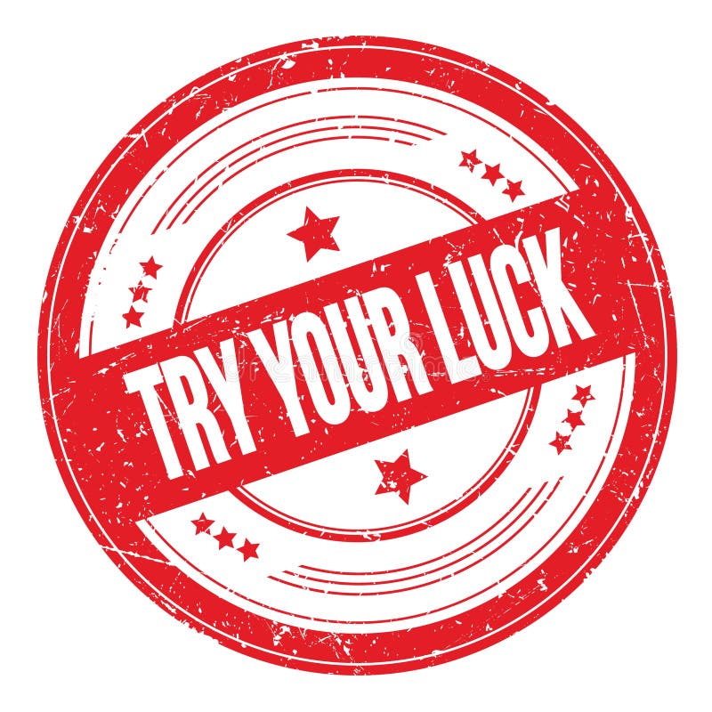 TRY YOUR LUCK Text on Red Round Grungy Stamp Stock Illustration ...
