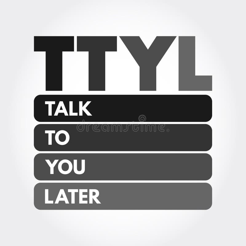 TTYL - Talk To You Later Acronym, Text Concept for Presentations and ...