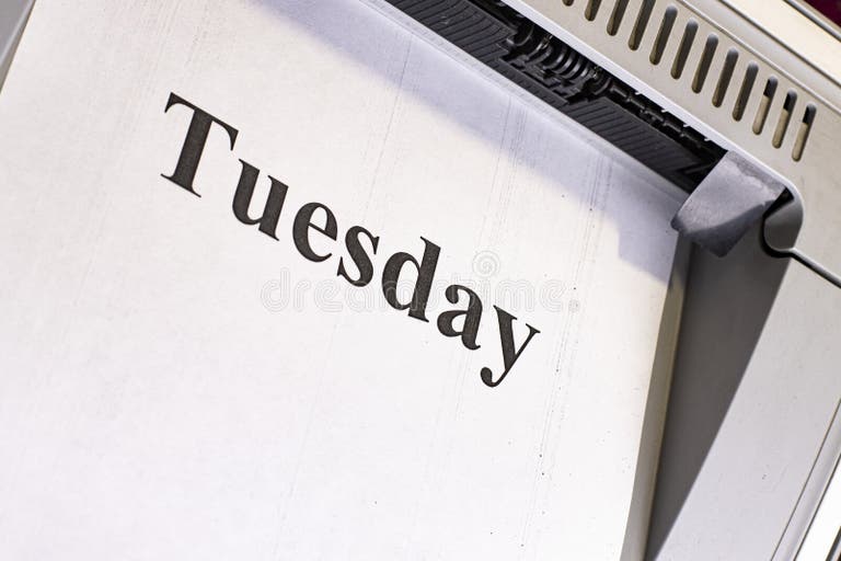 Tuesday, Sheet of Paper on an Office Printer with a Printed Text Close ...