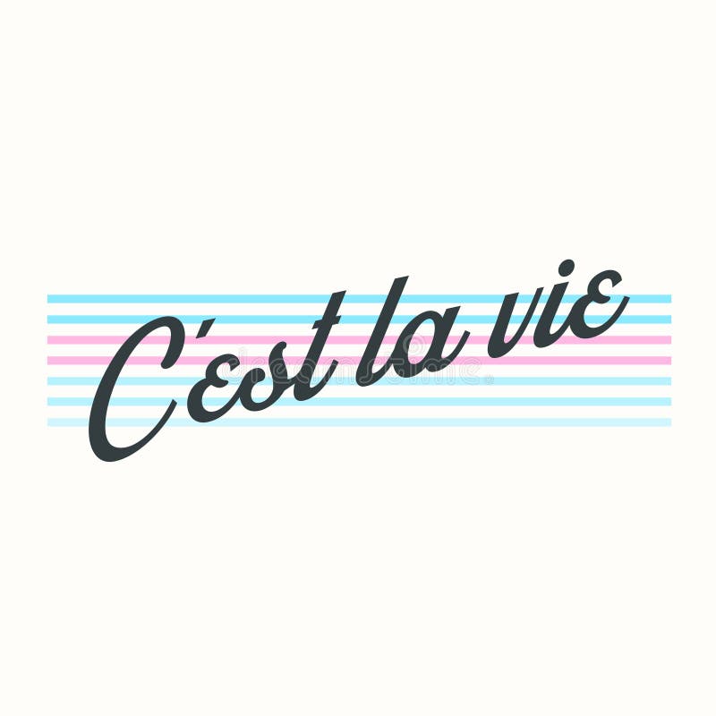 C Est La Vie, French Means that S Life Stock Vector - Illustration of ...