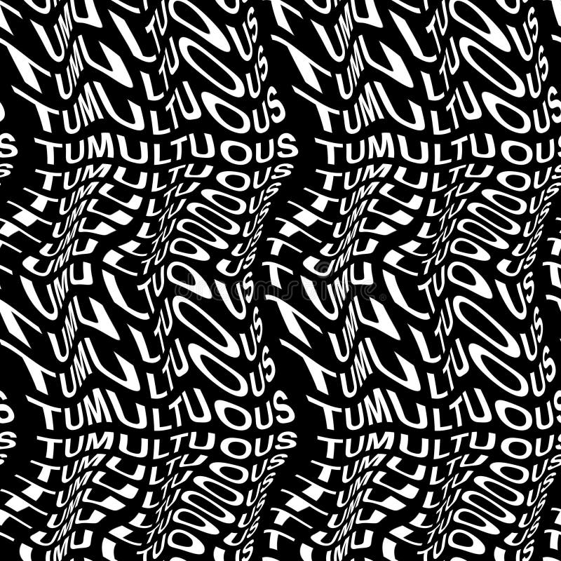 TUMULTUOUS Word Warped, Distorted, Repeated, and Arranged into Seamless ...