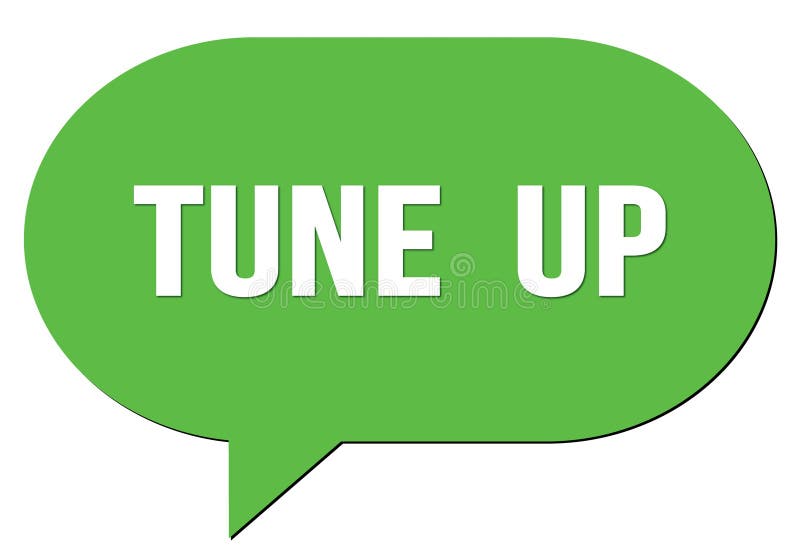 TUNE UP Text Written in a Green Speech Bubble Stock Illustration ...