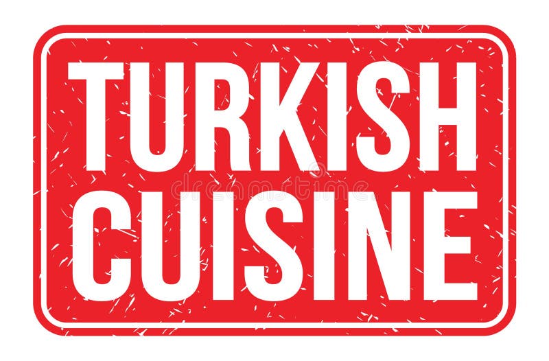 TURKISH CUISINE, Words on Red Rectangle Stamp Sign Stock Illustration ...