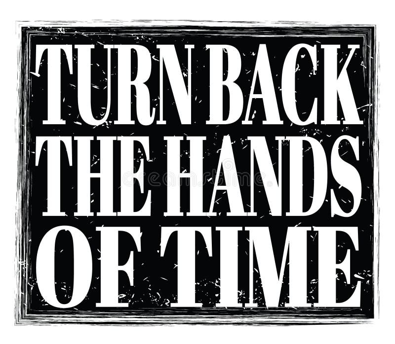 Turn Back Hands Time Stock Illustrations – 49 Turn Back Hands Time ...