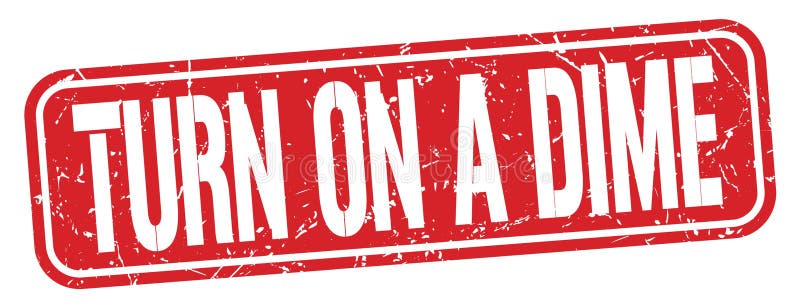 TURN on a DIME Text Written on Red Stamp Sign Stock Illustration ...