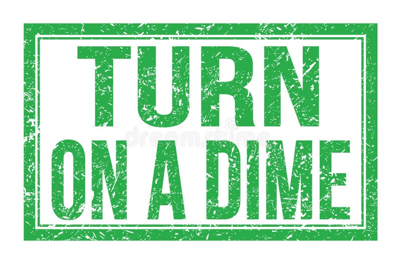TURN on a DIME, Words on Green Rectangle Stamp Sign Stock Illustration ...