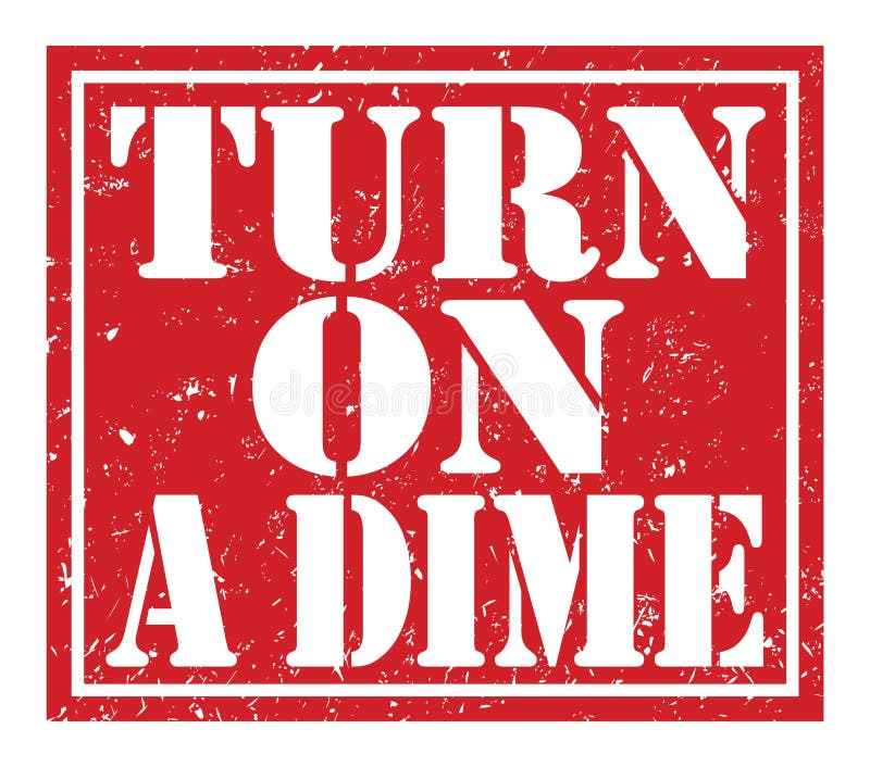 TURN on a DIME, Text Written on Red Stamp Sign Stock Illustration ...