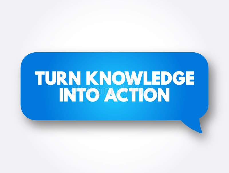 Turn Knowledge into Action Text Message Bubble, Concept Background ...
