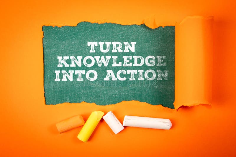 Turn Knowledge into Action. Text Under Torn Orange Paper on a Green ...