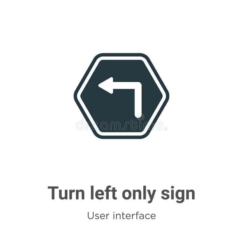 Turn Left only Sign Vector Icon on White Background. Flat Vector Turn ...