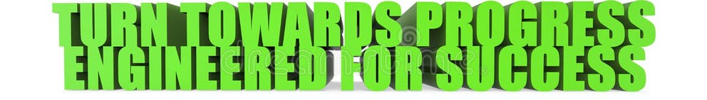 Turn Towards Progress Engineered for Success, 3d Text Stock Illustration - Illustration of ...