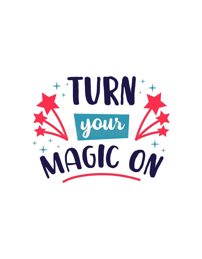 Turn Your Magic on Quote T-Shirt Stock Illustration - Illustration of ...