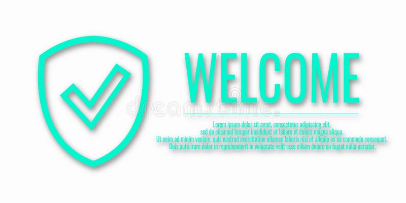 Turquoise Icon of a Shield and a Check Mark with the Text Welcome ...