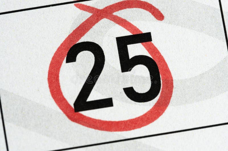 Twenty Fifth Number is Circled with Red Marker on Calendar. Stock Image ...