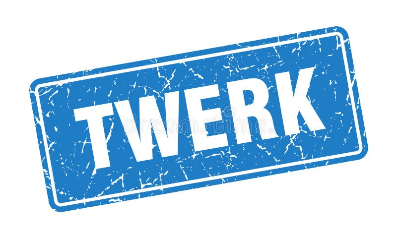 Twerk Sign. Twerk Grunge Stamp Stock Vector - Illustration of dance ...