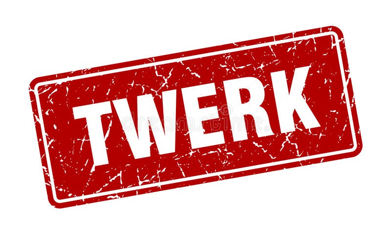 Twerk Sign. Twerk Grunge Stamp Stock Vector - Illustration of dance ...