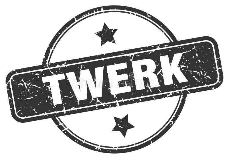 Twerk Stamp. Twerk Round Grunge Sign Stock Vector - Illustration of ...