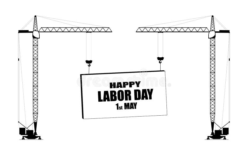 Two Construction Tower Cranes Hold the Load. Happy Labor Day ...