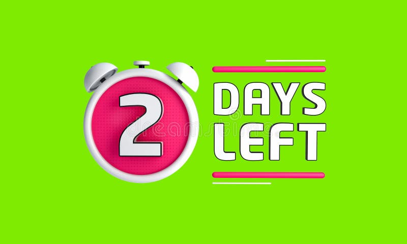 Two Days Left. Left Days Countdown Banner in 3D. Sales Time Count Stock ...
