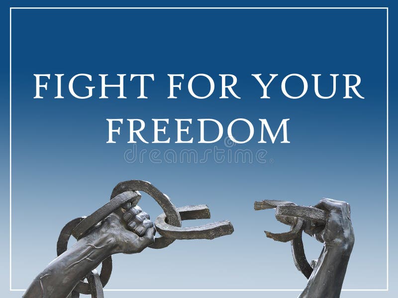 Two Hands Breaking Chains with a White Colored Text `Fight for Your ...