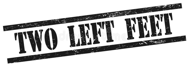 TWO LEFT FEET Text on Black Grungy Rectangle Stamp Stock Illustration ...