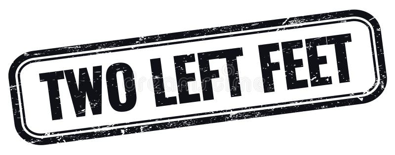 TWO LEFT FEET Text on Black Grungy Vintage Stamp Stock Illustration ...