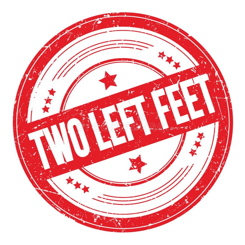 TWO LEFT FEET Text on Red Round Grungy Stamp Stock Illustration ...