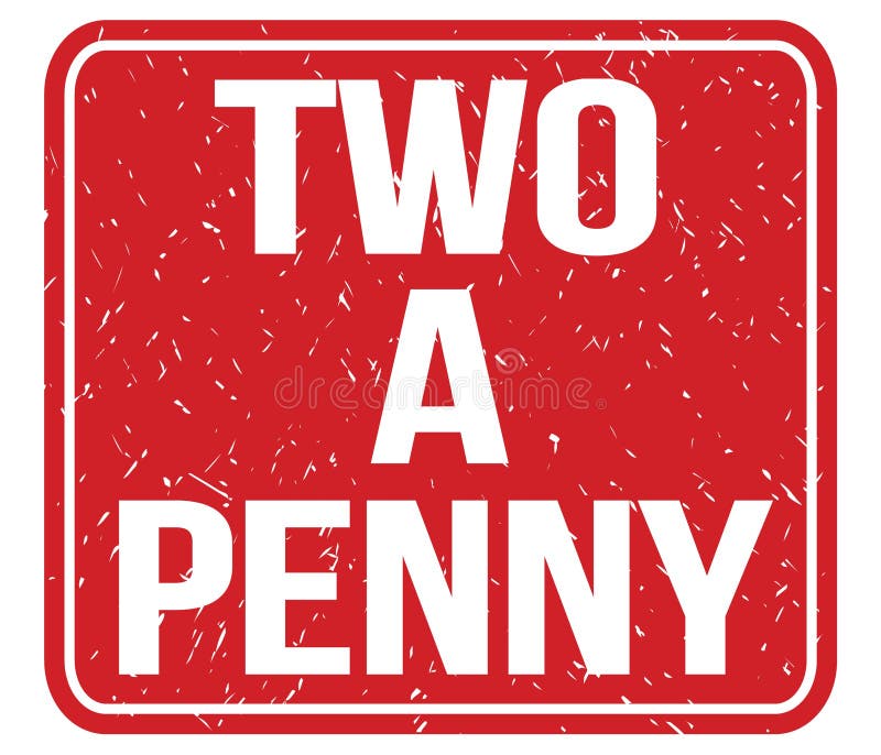 TWO a PENNY, Text Written on Red Stamp Sign Stock Illustration ...