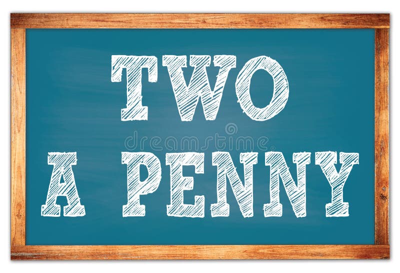 TWO a PENNY Words on Blue Wooden Frame School Blackboard Stock ...