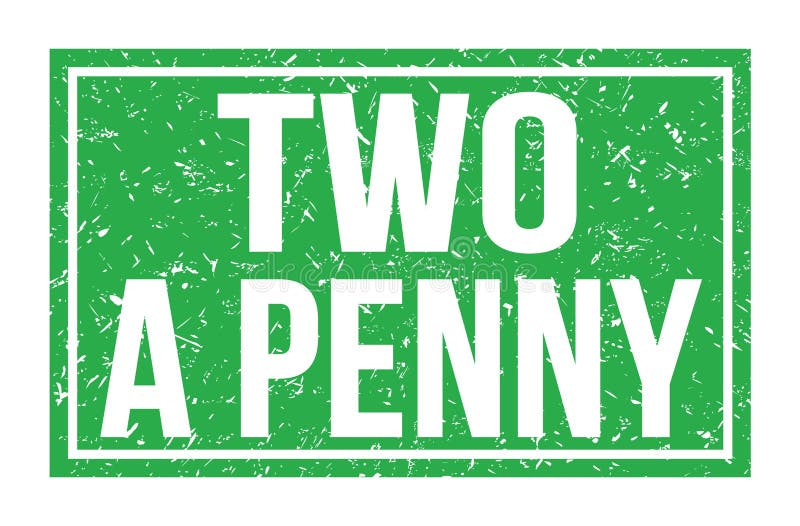 TWO a PENNY, Words on Green Rectangle Stamp Sign Stock Illustration ...