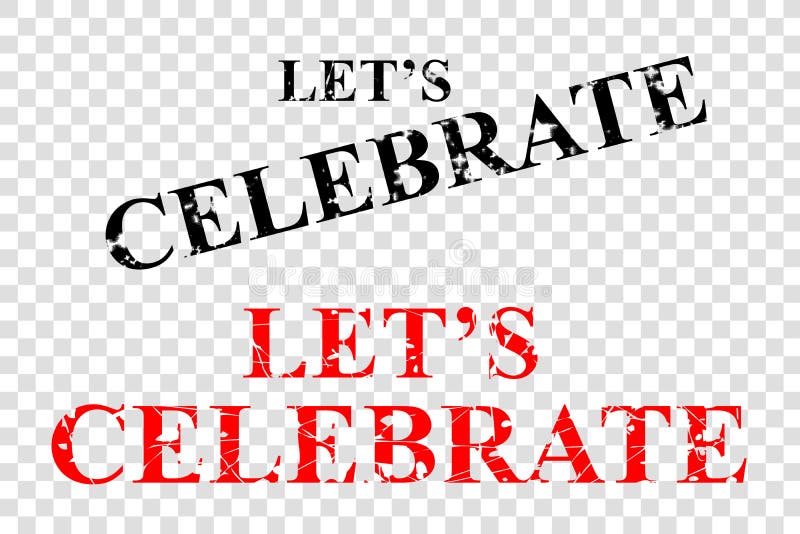 Two Style Sign Text Let Celebrate, at Transparent Effect Background ...