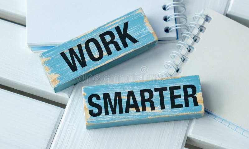 Two Wooden Blocks with the Words Work and Smarter Written on Them Stock Image - Image of ...