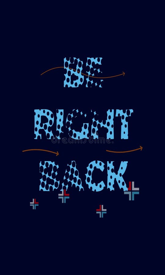 Be Right Back Stock Illustrations – 746 Be Right Back Stock ...