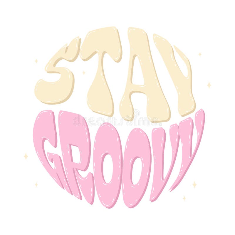 Stay Groovy Retro Poster Stock Illustrations 241 Stay Groovy Retro