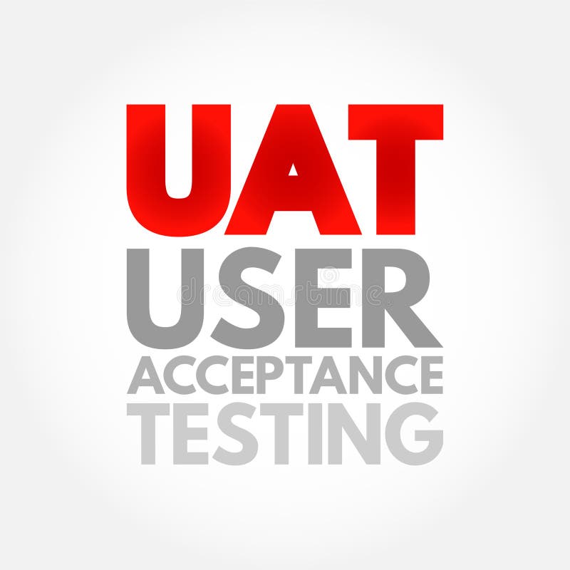 UAT - User Acceptance Testing is Defined As Testing the Software by the ...