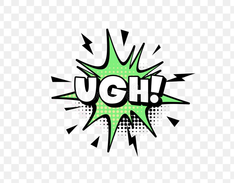 Ugh Comic Sound Text in Green Explosion Speech Bubble with Lightning ...