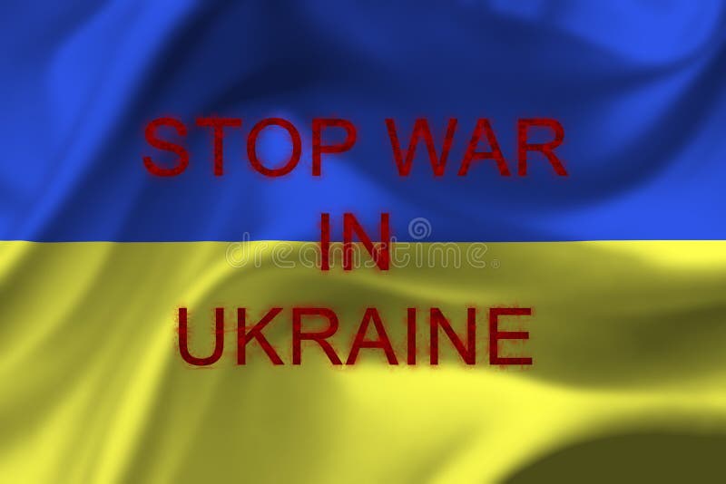 Ukraine Flag with Sign `STOP WAR in UKRAINE` Stock Image - Image of ...