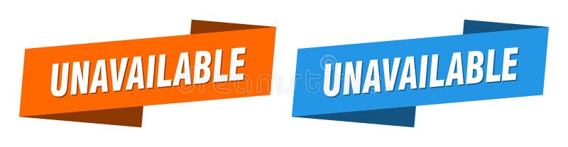 Unavailable Banner. Unavailable Ribbon Label Sign Set Stock Vector ...