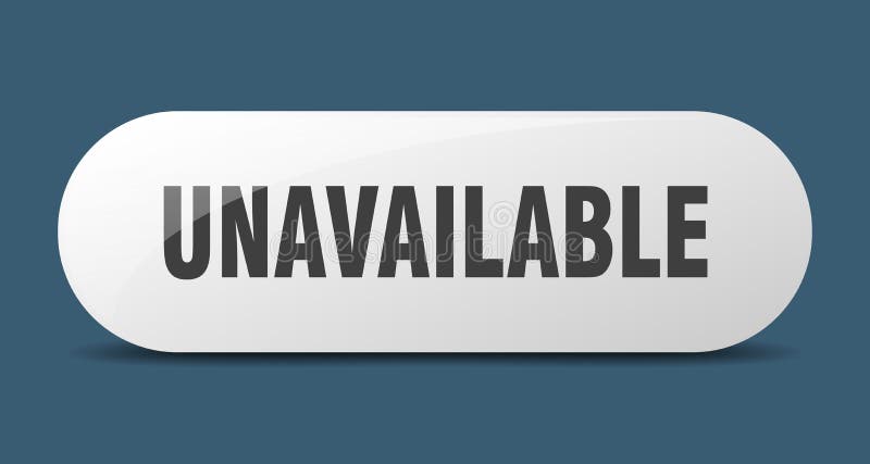 Unavailable Button. Sticker. Banner. Rounded Glass Sign Stock Vector ...