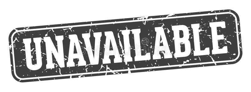 Unavailable Rectangular Sign. Unavailable Stamp Stock Vector ...