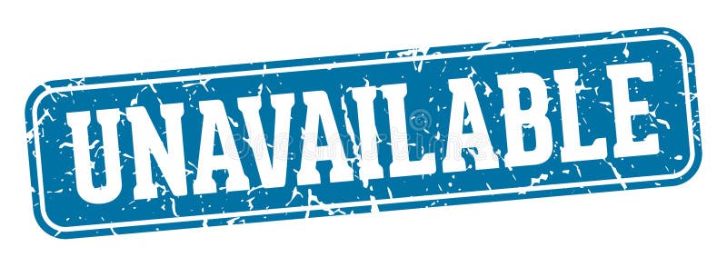 Unavailable Rectangular Sign. Unavailable Stamp Stock Vector ...