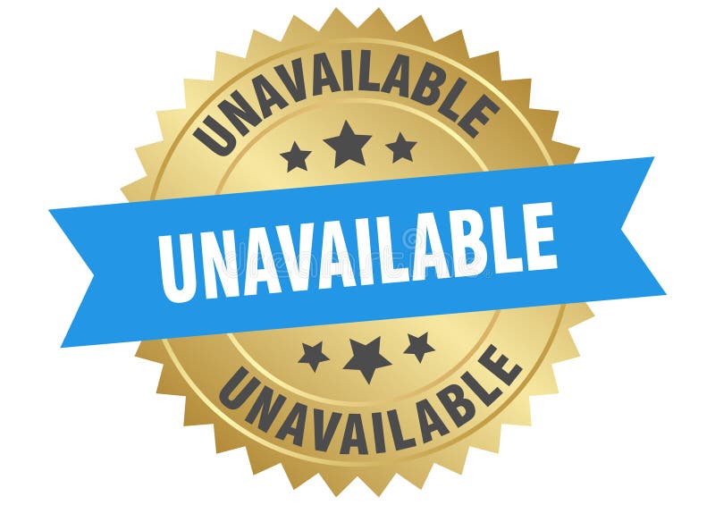 Unavailable. Unavailable Round Blue and Gold Label Isolated on ...